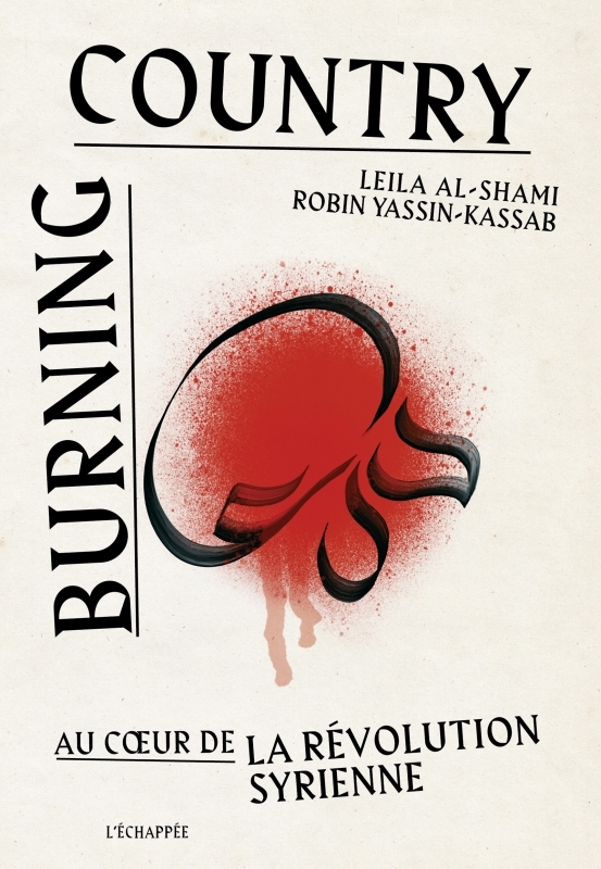 Burning country. Au cœur de la révolution syrienne | Les Éditions L ...
