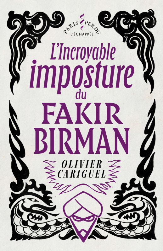 « Les secrets du "fakir Birman", l’hallucinant canular de la France des ...