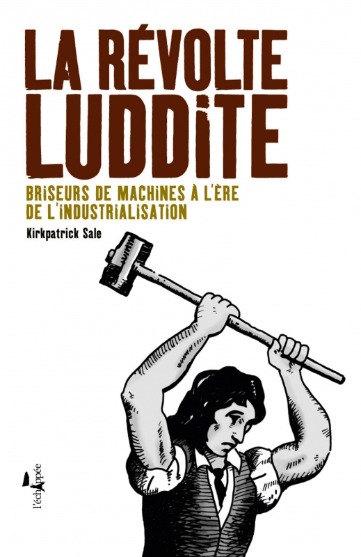 La révolte luddite | Les Éditions L'échappée